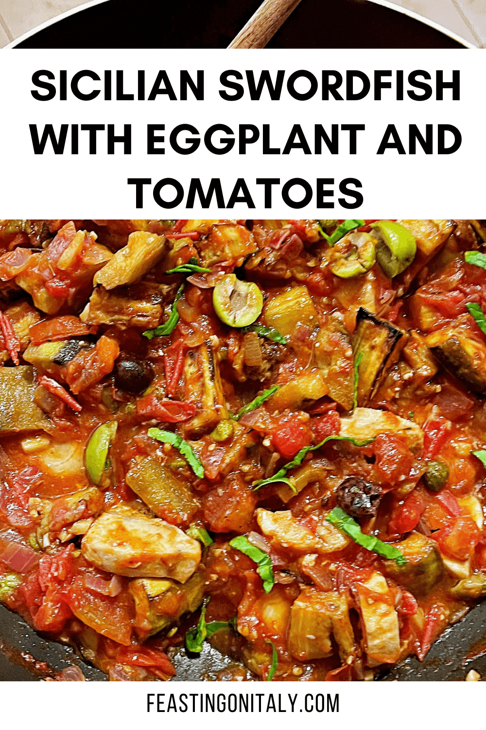 Sicilian Swordfish with Eggplant and Tomatoes - Feasting on Italy